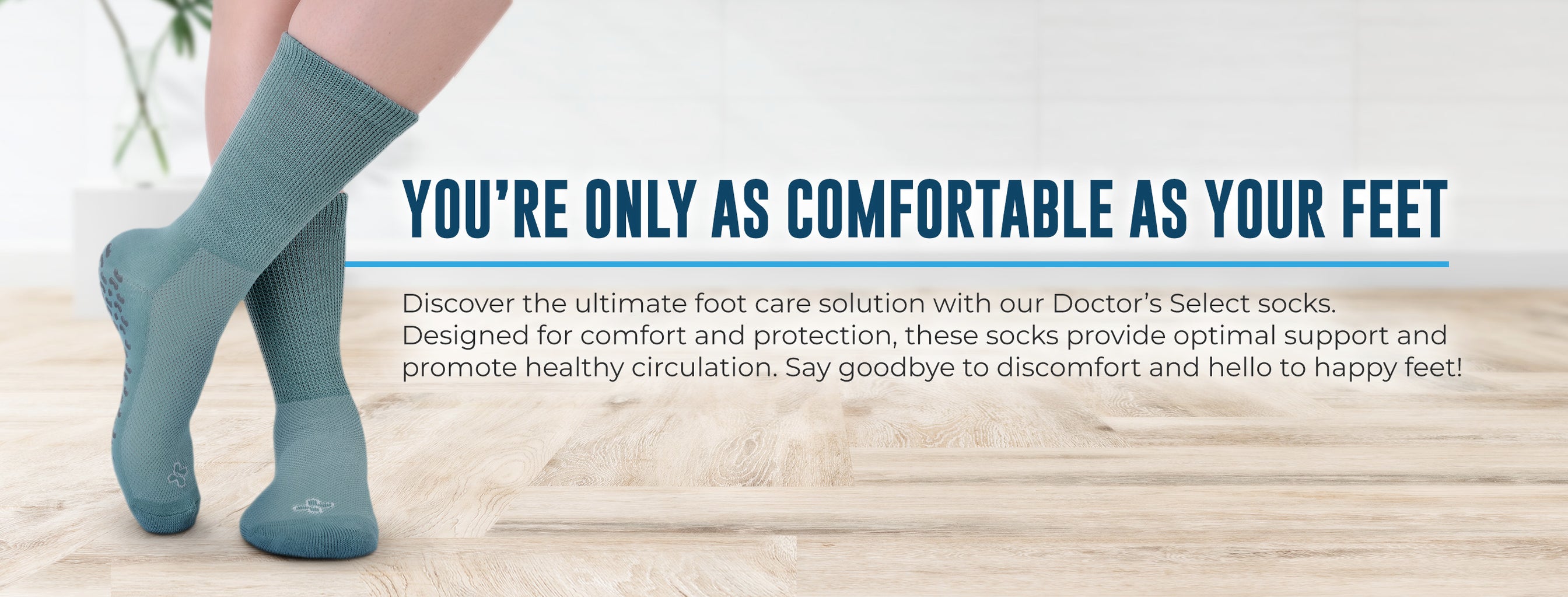 Doctor's Select | You're only as comfortable as your feet — doctorsselect.us